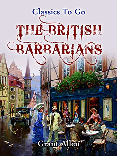 The British Barbarians (Classics To Go) by Grant Allan | Goodreads