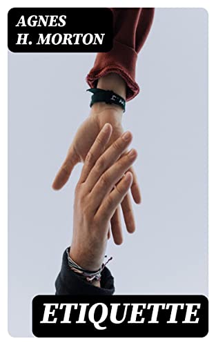 Etiquette by Agnes H. Morton | Goodreads