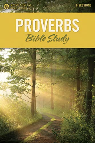 Proverbs Bible Study (Rose Visual Bible Studies) by Rose Publishing ...