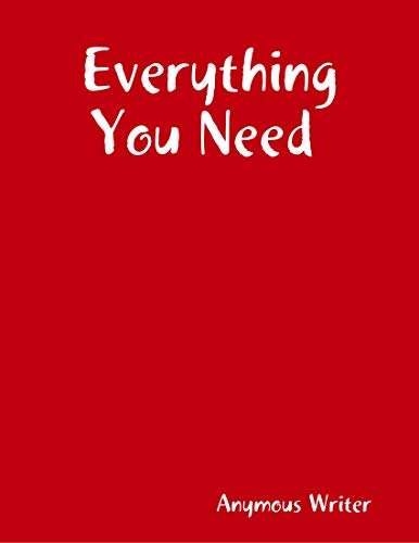 Everything You Need by Anymous Writer | Goodreads