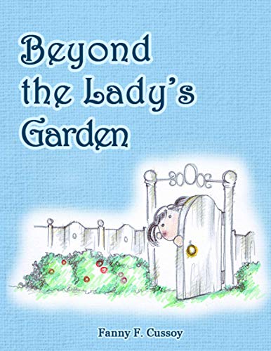 Beyond the Lady's Garden by Fanny F. Cussoy | Goodreads
