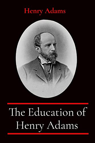 The Education of Henry Adams: Annotated by Henry Adams | Goodreads