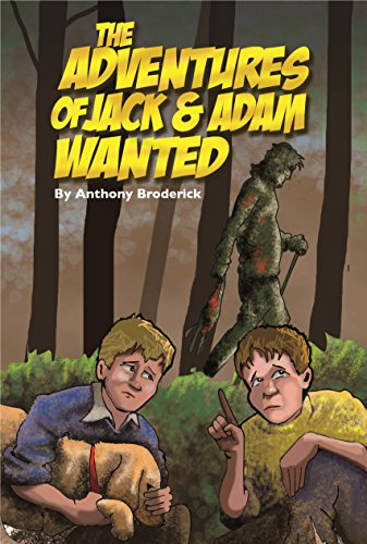 The Adventures of Jack and Adam WANTED by Anthony Broderick | Goodreads