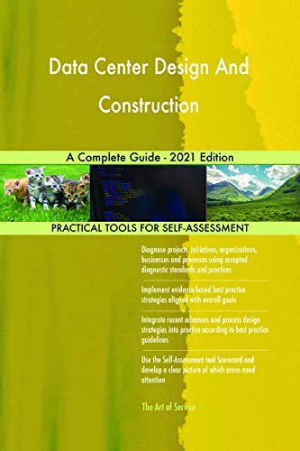Data Center Design And Construction A Complete Guide - 2021 Edition by ...