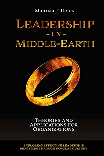 Leadership in Middle-Earth: Theories and Applications for Organizations ...