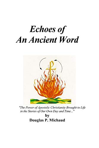 Echoes of an Ancient Word by Douglas Michaud | Goodreads