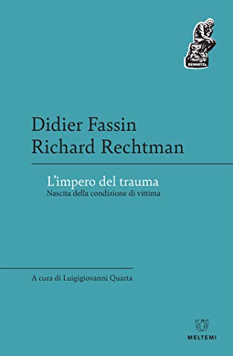 L’impero del trauma: Nascita della condizione di vittima by Didier ...