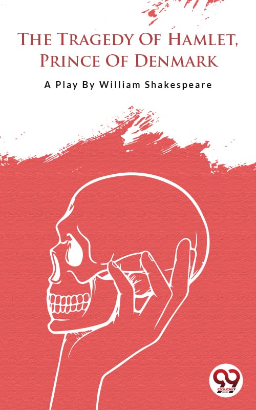 The Tragedy Of Hamlet,Prince Of Denmark by William Shakespeare | Goodreads