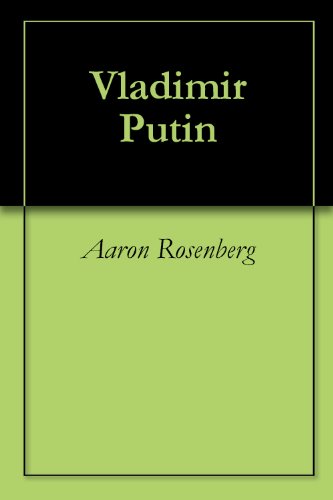 Vladimir Putin by Aaron Rosenberg | Goodreads