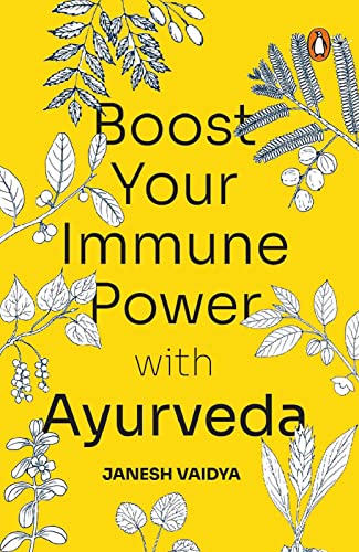 Boost Your Immune Power with Ayurveda by Janesh Vaidya | Goodreads