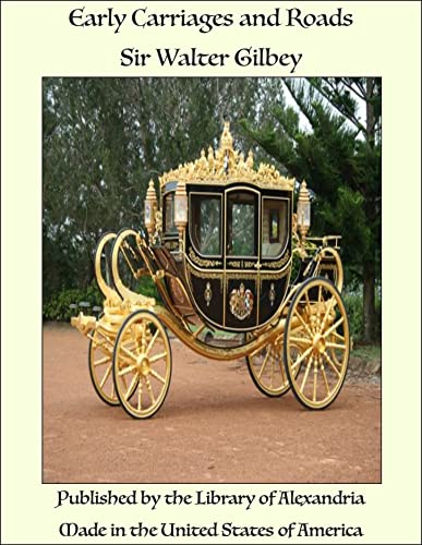 Early Carriages and Roads by Sir Walter Gilbey | Goodreads