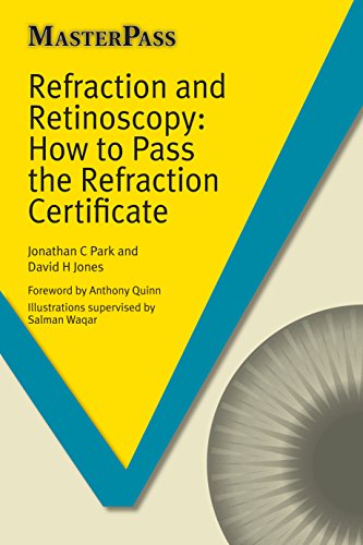 Refraction and Retinoscopy ELECTRONIC: How to Pass the Refraction Certificate by David Jones ...