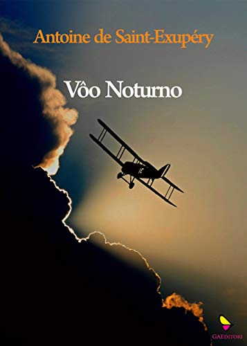 Vôo Noturno (Portuguese Edition) by Antoine de Saint-Exupéry | Goodreads