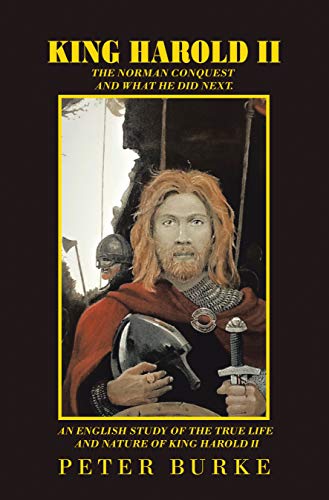 King Harold Ii: The Norman Conquest and What He Did Next. an English ...