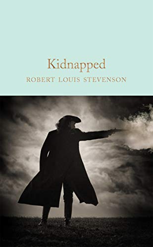 Kidnapped: Memoirs of the adventures of David Balfour in the year 1751 ...