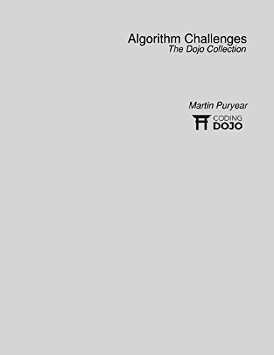 Algorithm Challenges: The Dojo Collection by Martin Puryear | Goodreads