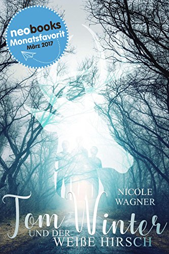 Tom Winter und der weiße Hirsch (German Edition) by Nicole Wagner | Goodreads