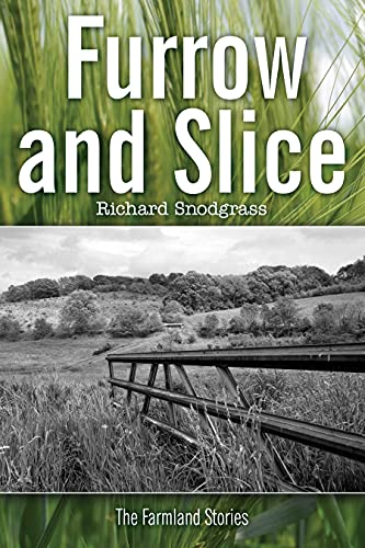 Furrow and Slice (Books of Furnass Book 6) by Richard Snodgrass | Goodreads