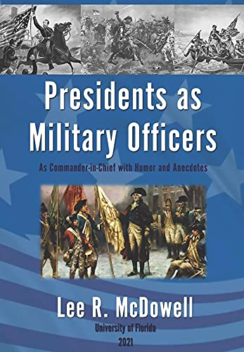 Presidents as Military Officers, As Commander-in-Chief with Humor and ...