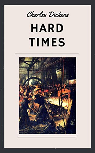 Charles Dickens: Hard Times (English Edition) by Charles Dickens ...