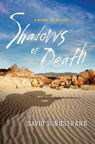Shadows of Death: A Desert Sky Mystery by David Sundstrand | Goodreads