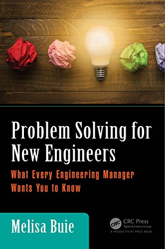 Problem Solving for New Engineers: What Every Engineering Manager Wants ...