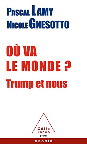 Où va le monde ?: Trump et nous (French Edition) by Pascal Lamy | Goodreads