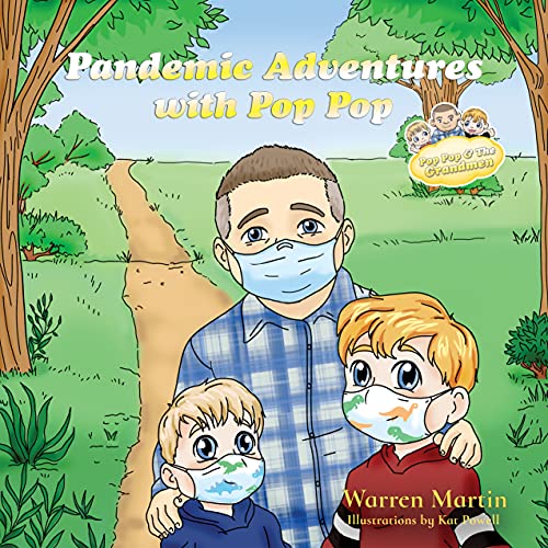 Pandemic Adventures with Pop Pop: by Warren Martin aka Marty Martin ...