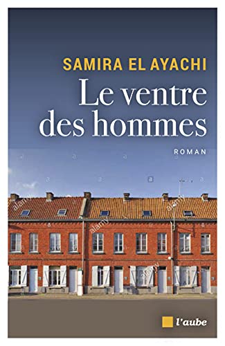 Le ventre des hommes (French Edition) by Samira El Ayachi | Goodreads