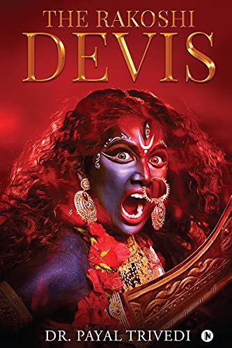 The Rakoshi Devis : A play in two acts by Dr. Payal Trivedi | Goodreads