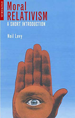 Moral Relativism by Neil Levy | Goodreads