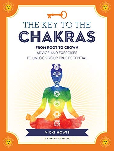 The Key to the Chakras (Keys To) by Vicki Howie | Goodreads