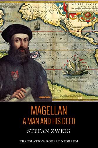 Magellan: A Man and his Deed by Stefan Zweig | Goodreads