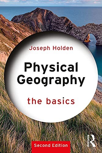 Physical Geography: The Basics by Joseph Holden | Goodreads