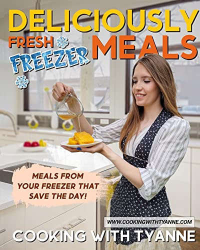 Deliciously Fresh Freezer Meals: Freezer Meals That Save The Day! by ...