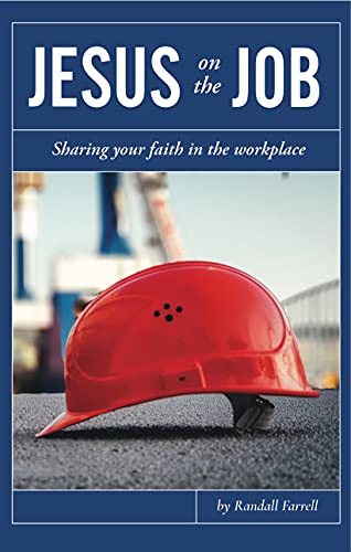 Jesus on the Job: Sharing Your Faith in the Workplace by Randall ...