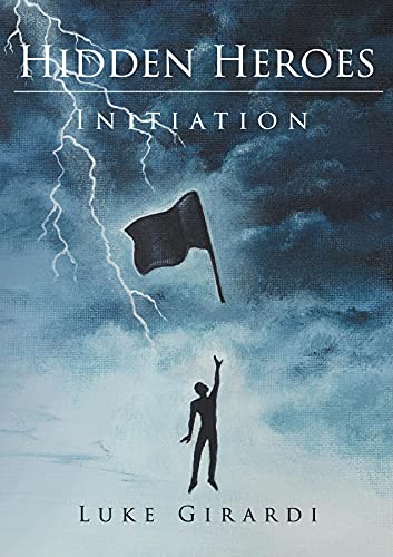 Initiation (Hidden Heroes Book 1) by Luke Girardi | Goodreads