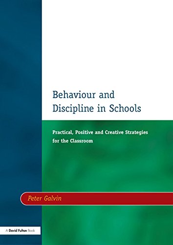 Behaviour & Discipline in Schools, Two: Practical, Positive & Creative ...