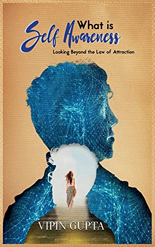 What is Self Awareness: Looking Beyond the Law of Attraction by Vipin ...
