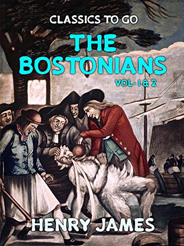 The Bostonians, Vol. 1 & 2 by Henry James | Goodreads
