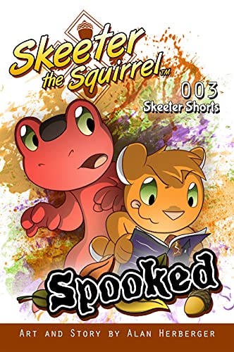 Skeeter the Squirrel: Spooked: by Honorbound Media | Goodreads