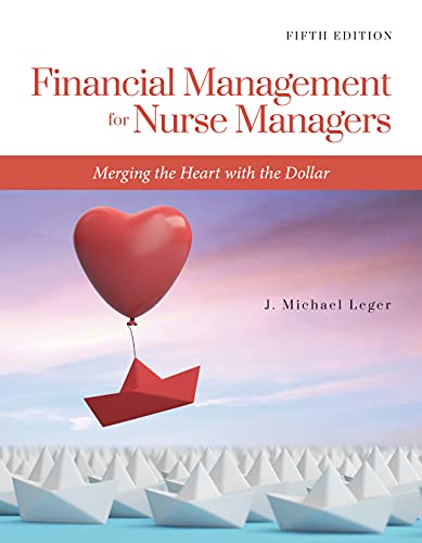 Financial Management for Nurse Managers: Merging the Heart with the ...