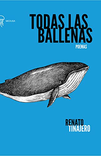 Todas las ballenas (Spanish Edition) by Renato Tinajero | Goodreads