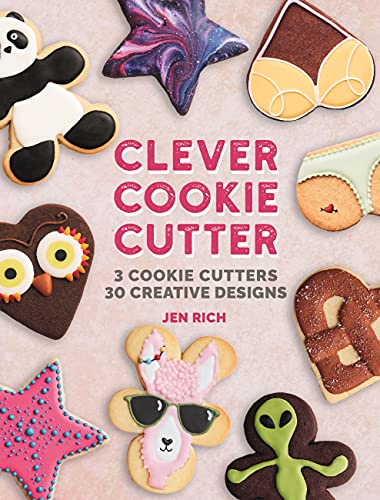 Clever Cookie Cutter: How to Make Creative Cookies with Simple Shapes ...