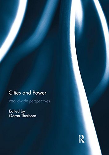 Cities and Power: Worldwide Perspectives by Göran Therborn | Goodreads