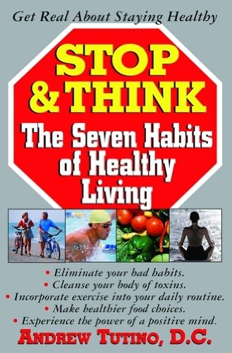 Stop & Think: The Seven Habits of Healthy Living by Andrew Tutino ...
