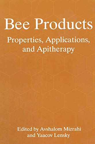Bee Products: Properties, Applications, and Apitherapy by Yaacov Lensky ...
