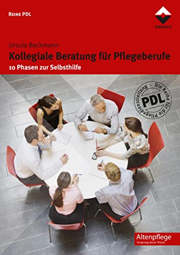 Kollegiale Beratung: 10 Phasen zur Selbsthilfe (Reihe PDL) by Ursula ...