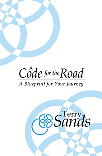 A Code for the Road: A Blueprint for Your Journey by Terry Sands ...