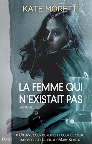 La femme qui n'existait pas (CITY EDITIONS) by Kate Moretti | Goodreads